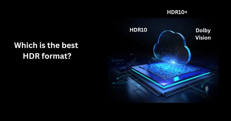 Which is the best HDR format: HDR10, HDR10+ or Dolby Vision?