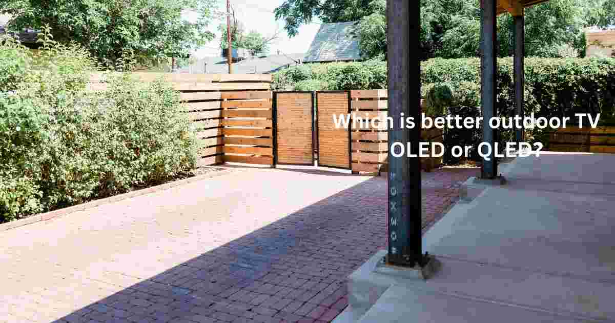 OLED vs QLED: Which one is better outdoor TV?
